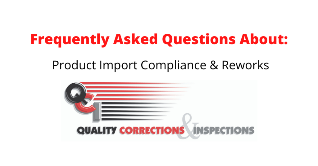 Product Import Compliance and Rework - Quality Corrections & Inspections
